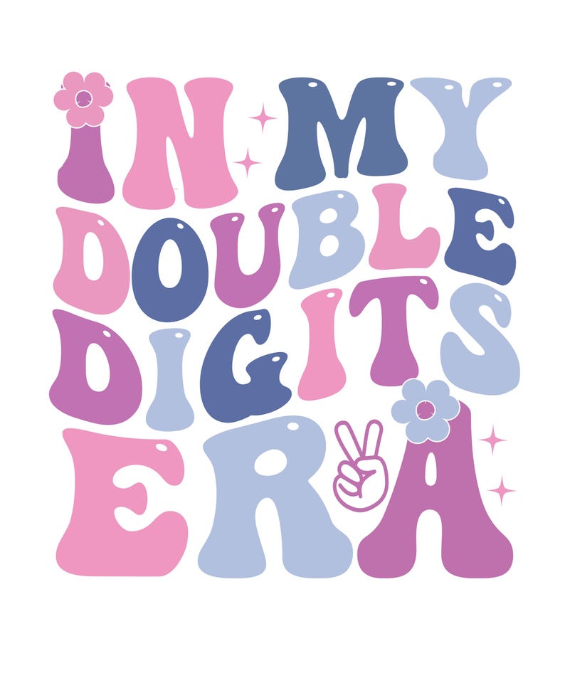 In My Double Digits Era SVG PNG, 10th Birthday Version Png Svg, Ten ...