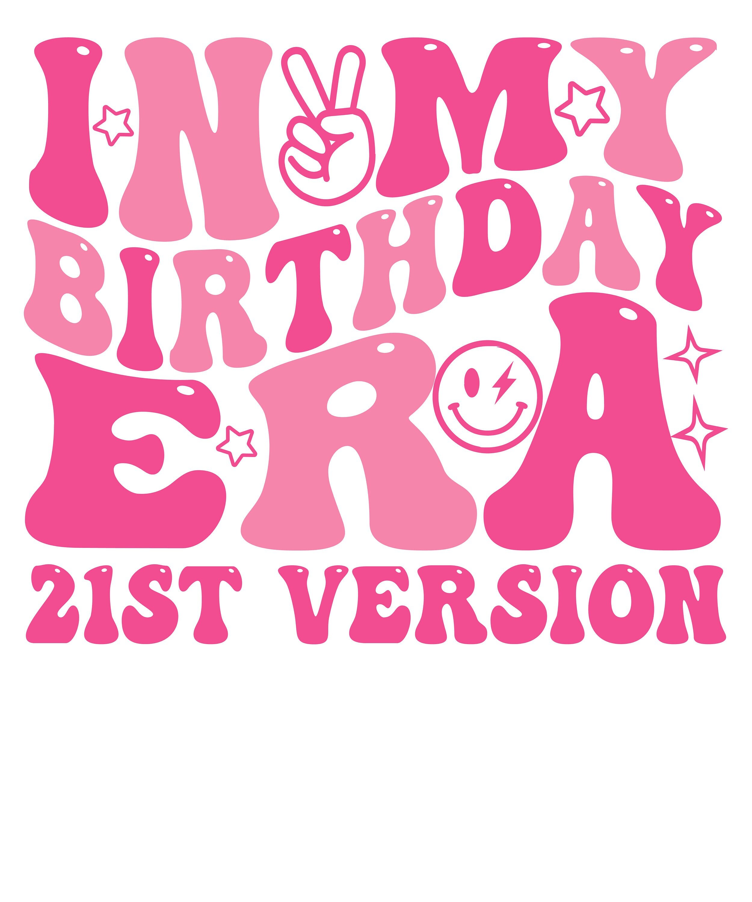 In My Birthday Era Png Svg. 21st Version Birthday Svg Shirt, Retro 21 ...