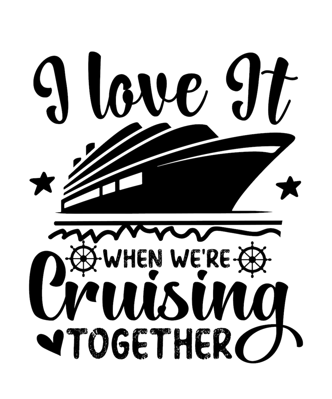 I Love It When We're Cruising Together Svg Png, Family Trip Cruise Png ...