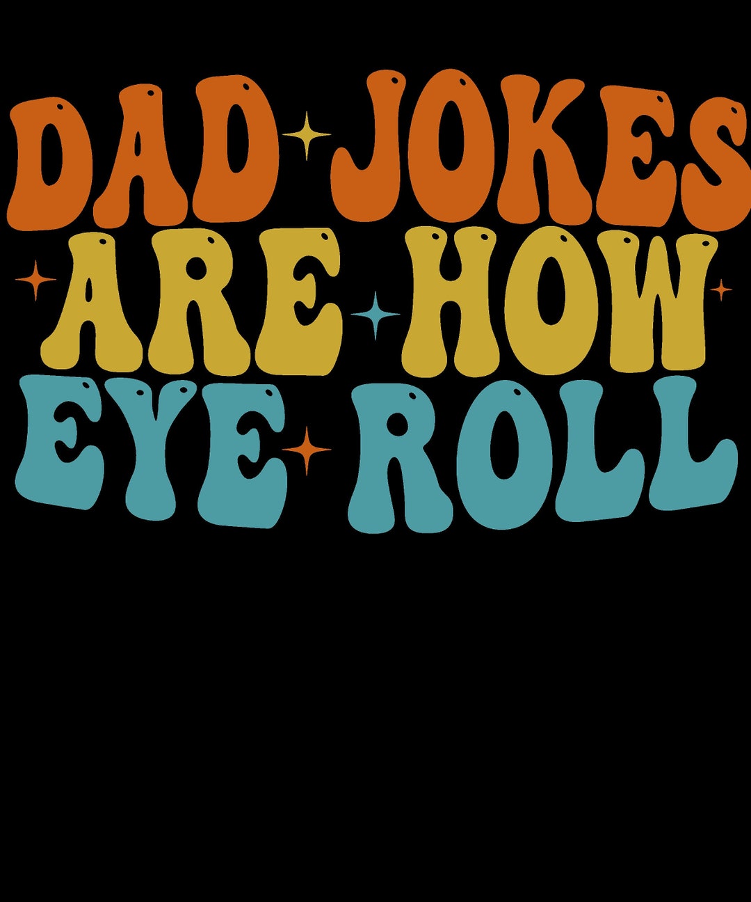 Dad Jokes Are How Eye Roll SVG PNG, Funny Daddy Svg Png, 2023 Father's ...