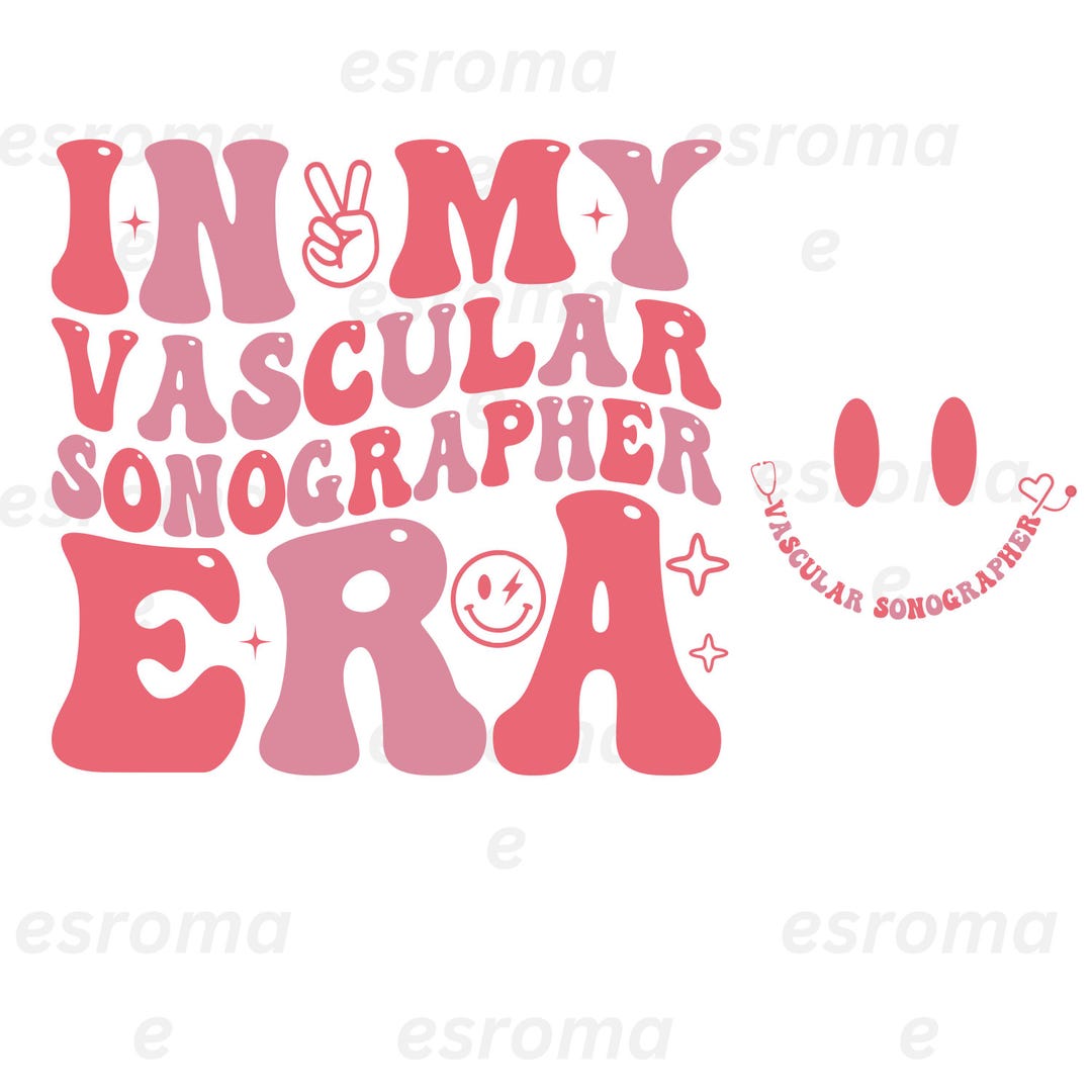 In My Vascular Sonographer Era Svg Png, Ultrasound Technologist ...