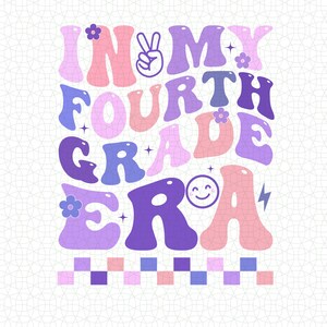 In My Fourth Grade Era Svg Png, 4th Grade Teacher Student Svg, Back to ...