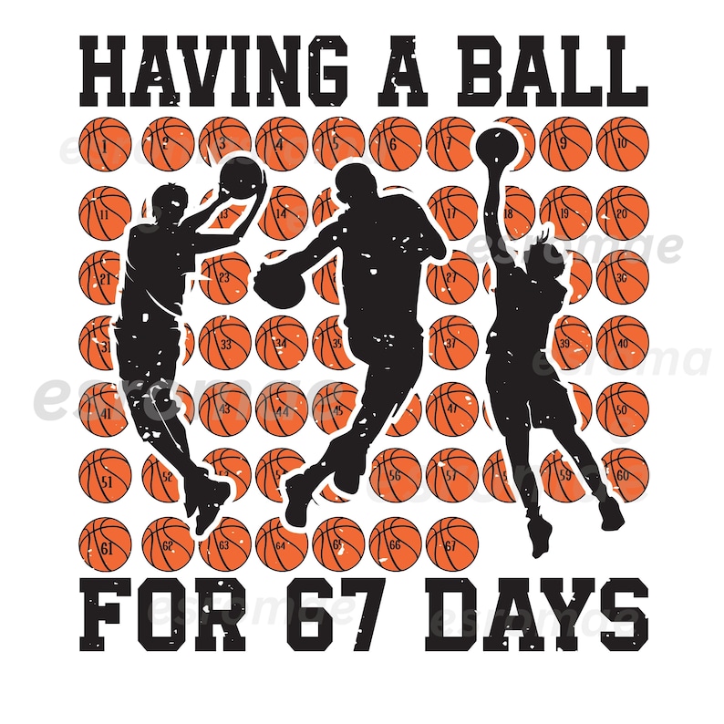 67 Days of School Basketball Png Svg, Having A Ball for 67 Days Shirt ...