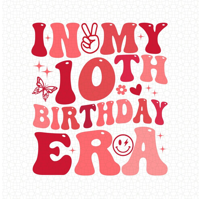 In My 10th Birthday Era Svg Png, Groovy 10 Year Old Birthday Svg, Bday ...