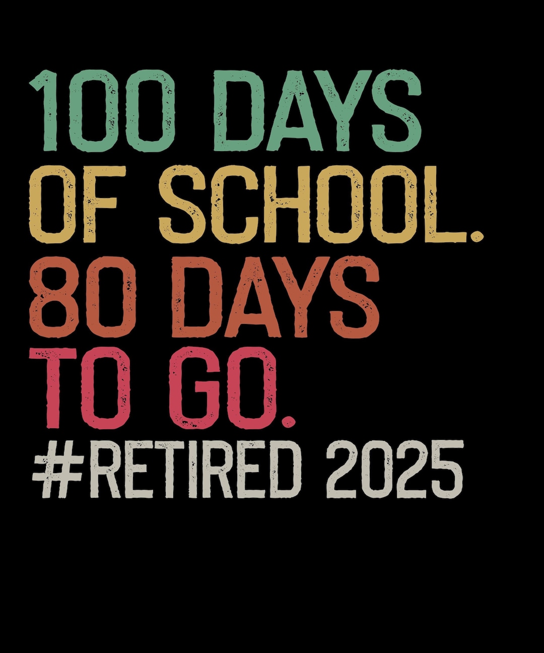 100 Days of School 80 Days to Go Retired 2025svg Png, Teacher ...