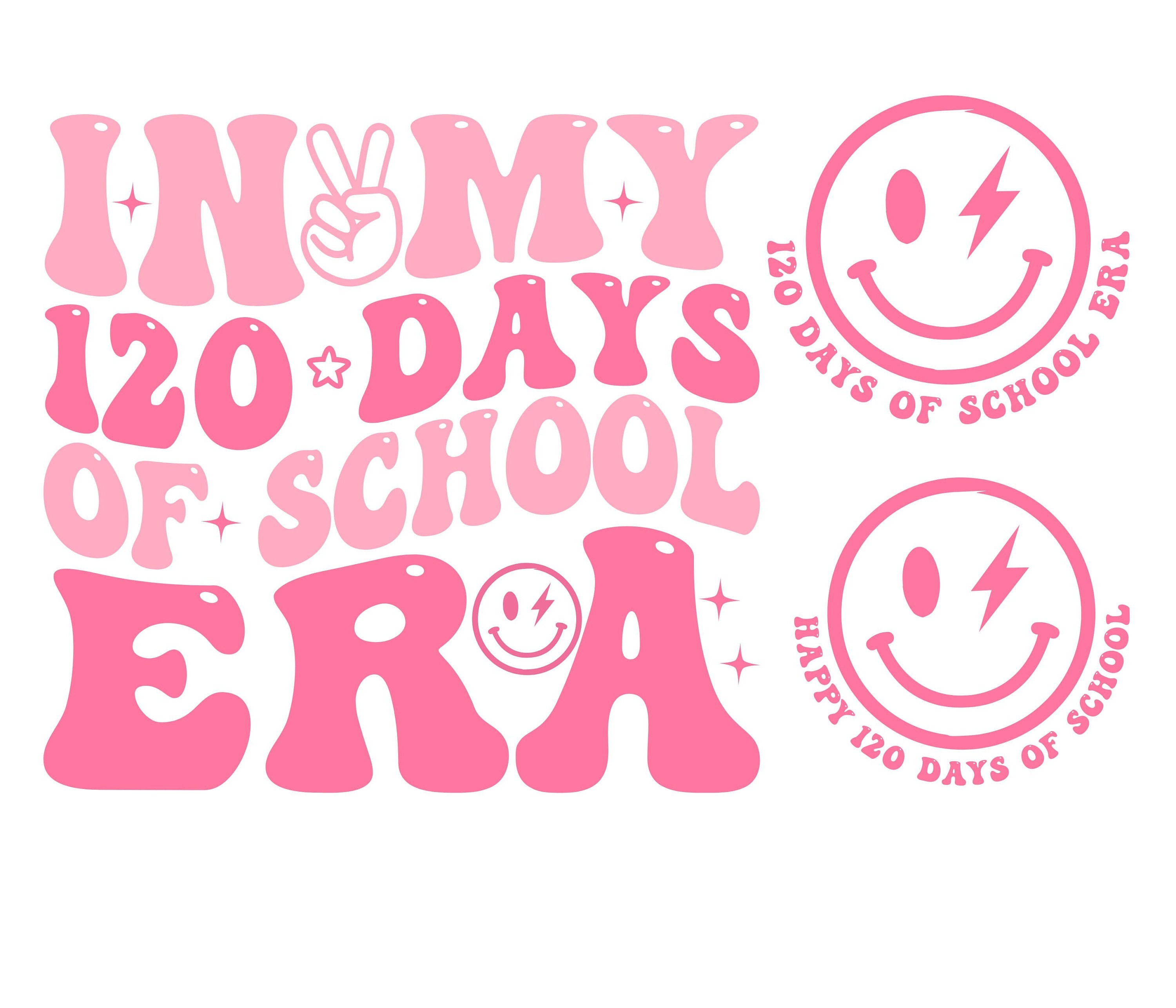 In My 120 Days of School Era Svg Png, Happy 100th Day of School SVG ...