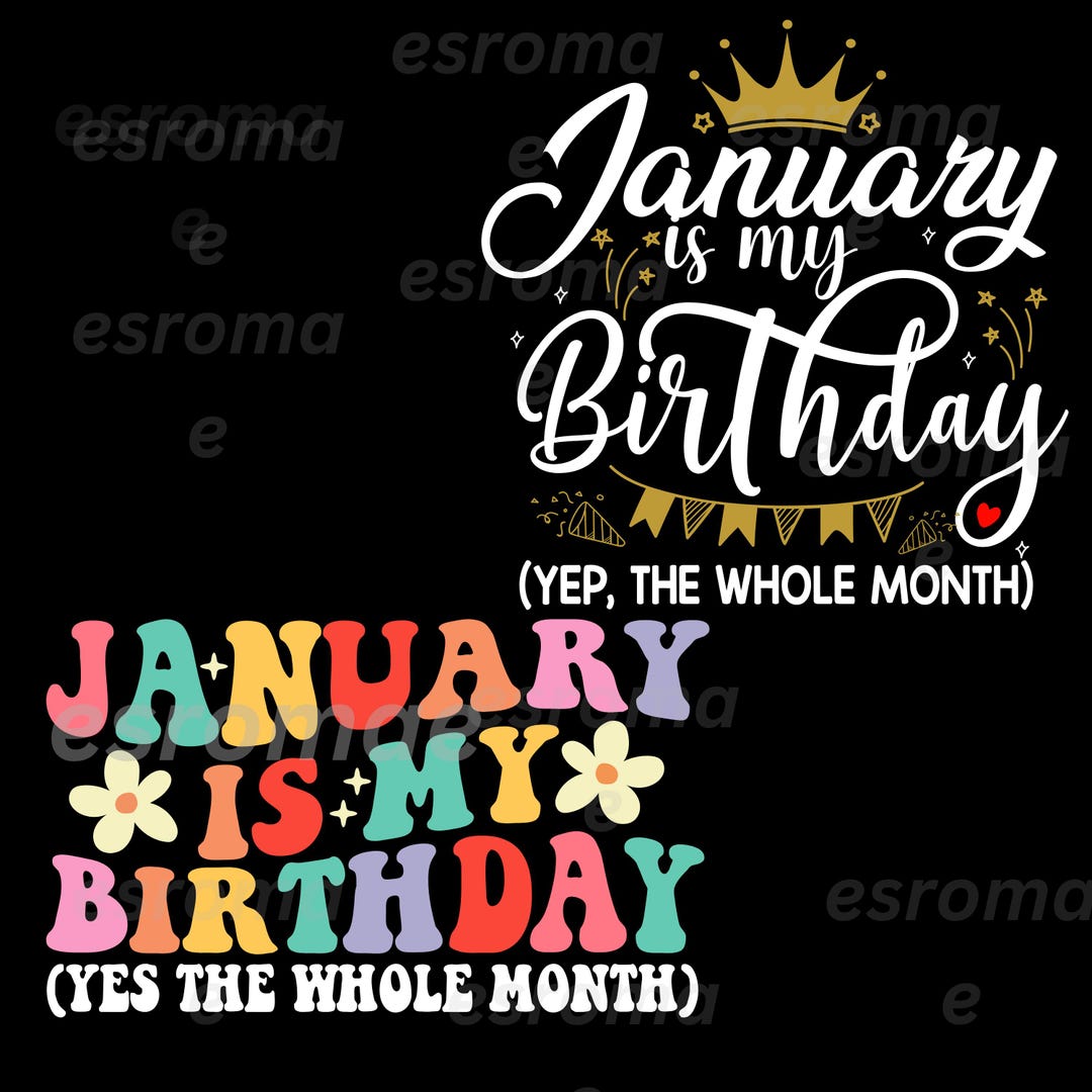 January is My Birthday Yes the Whole Month Svg Png, Cute Groovy Gift ...