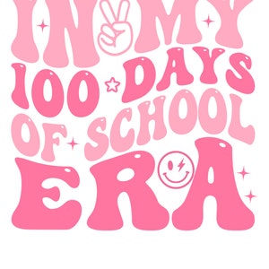In My 100 Days of School Era Svg Png, Happy 100th Day of School SVG ...