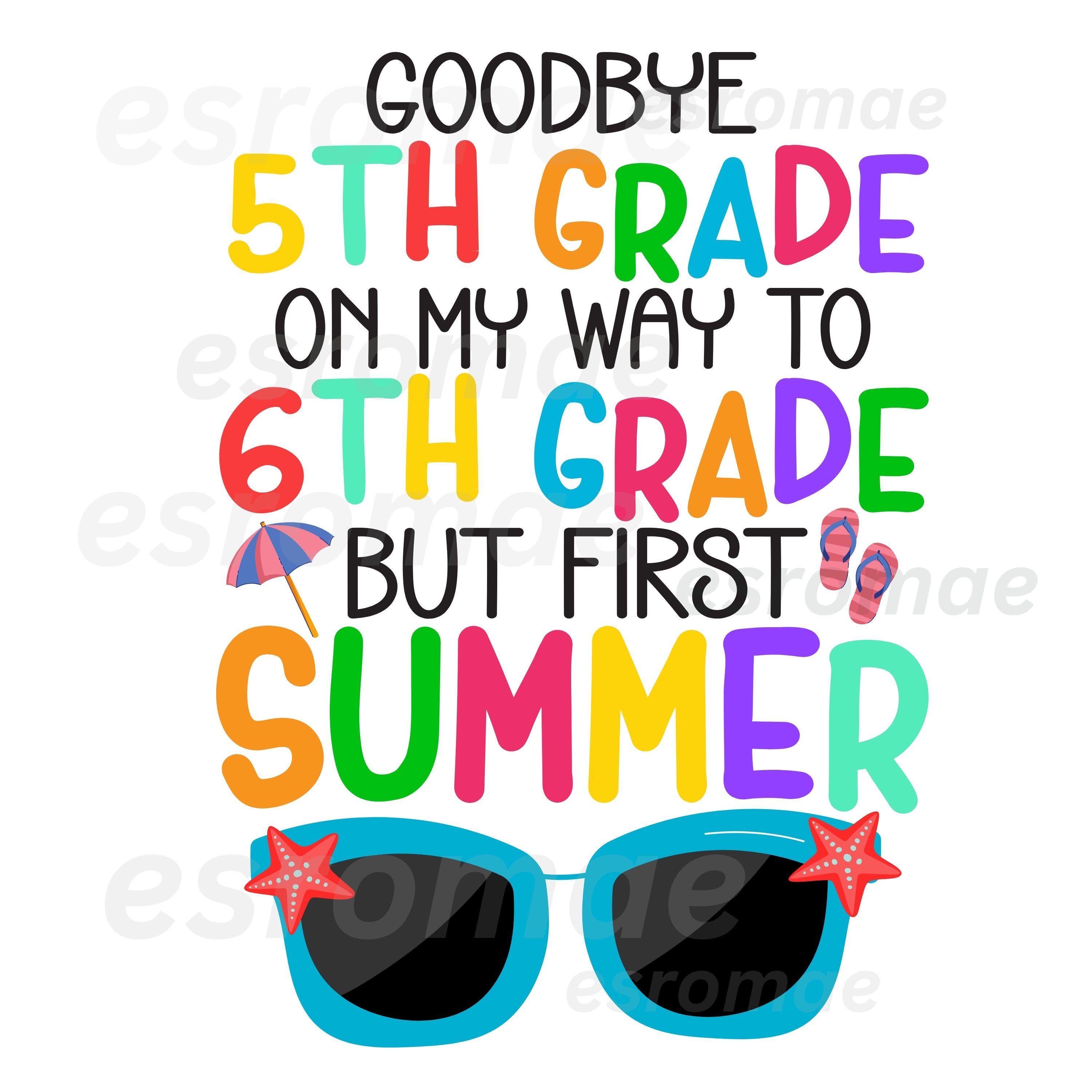 Goodbye 5th Grade First Summer Graduation Svg Png, Happy Last Day of ...