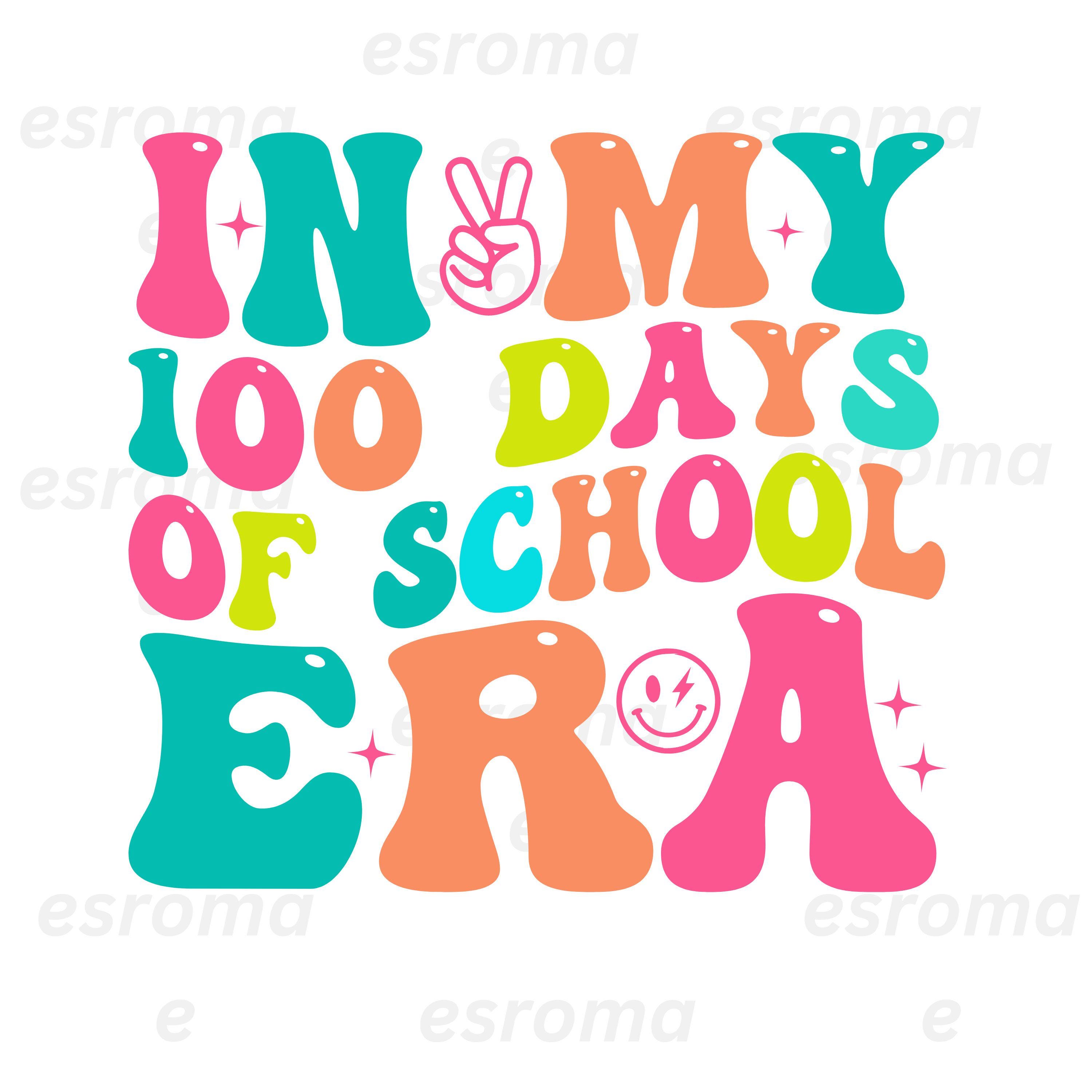 In My 100 Days of School Era Svg Png, Happy 100th Day of School SVG ...