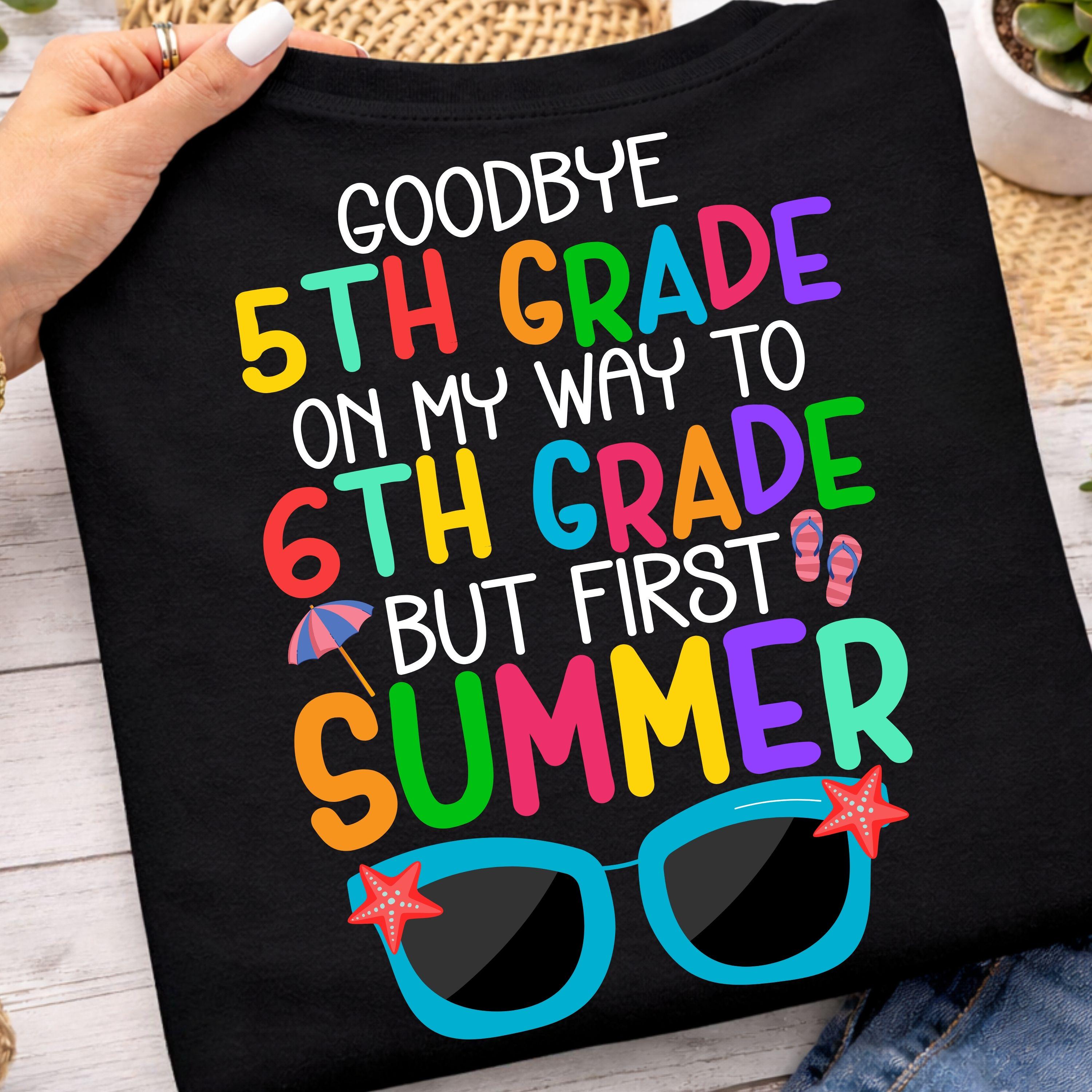 Goodbye 5th Grade First Summer Graduation Svg Png, Happy Last Day of ...