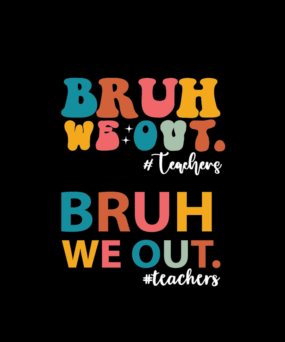 Teacher Summer Bruh We Out SVG PNG, End of School Year, Happy Last Day ...