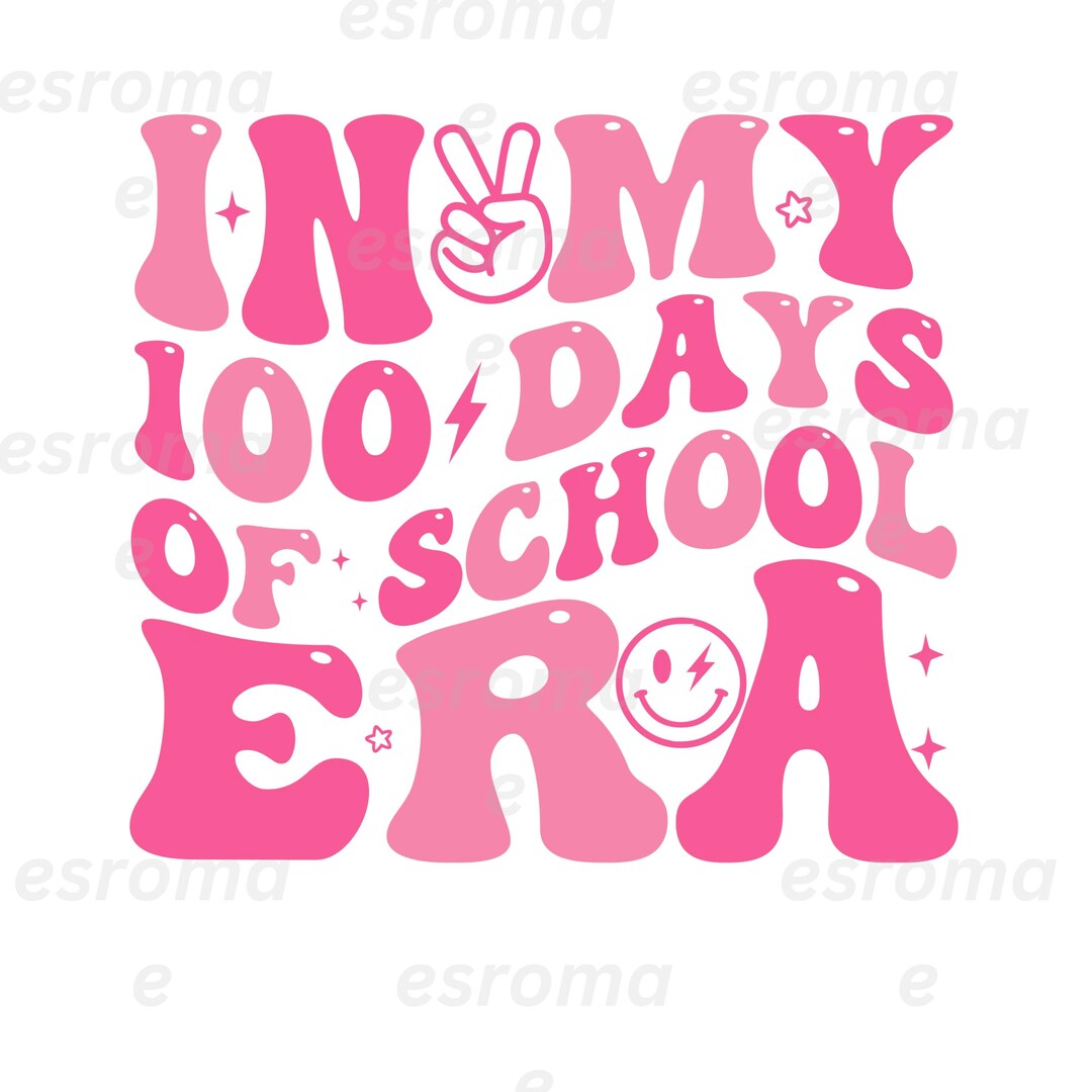 In My 100 Days of School Era Svg Png, 100 Days of School Svg Design ...