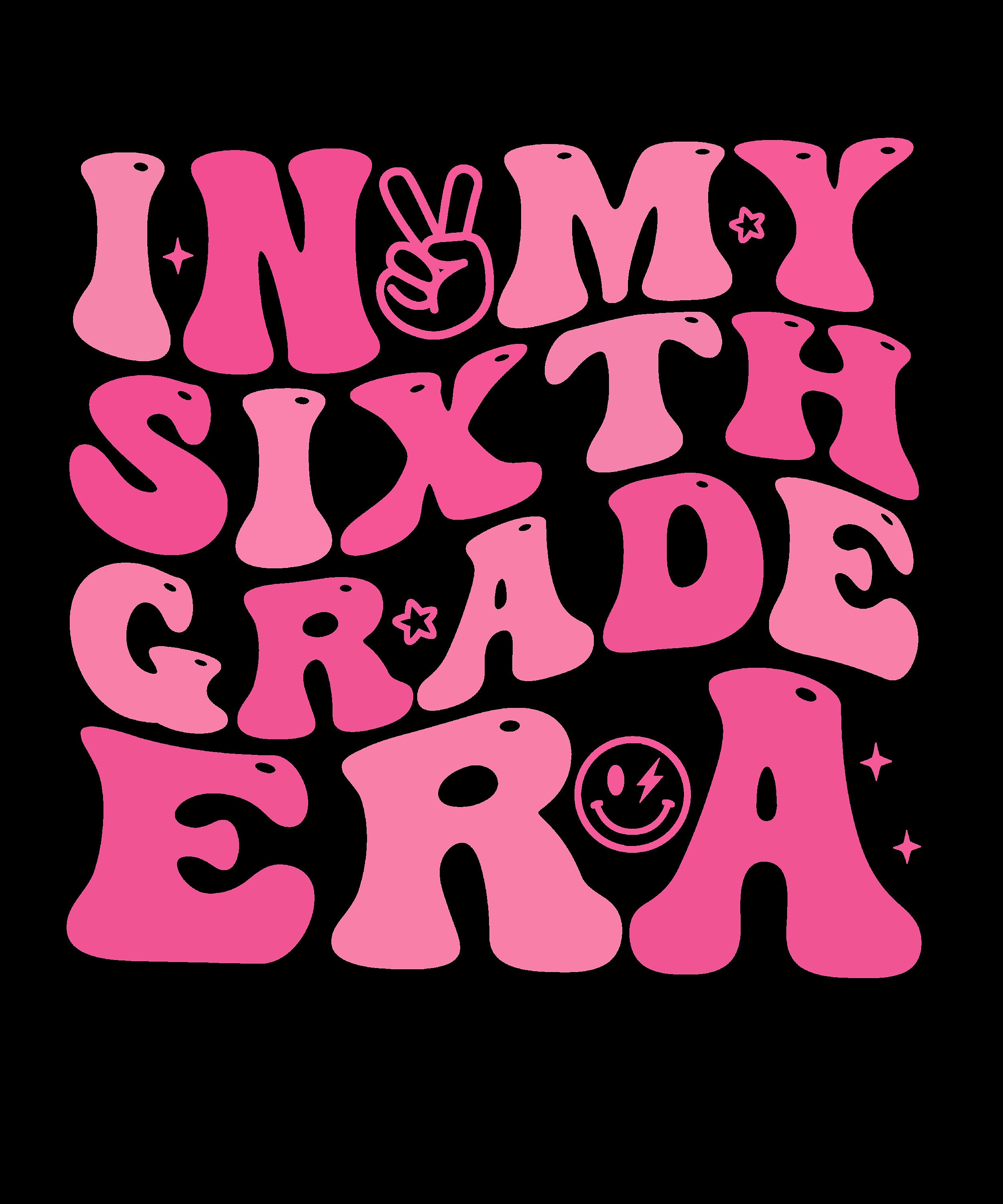 In My Sixth Grade Era Svg Png, Back to School Teacher Student Svg, 6th ...