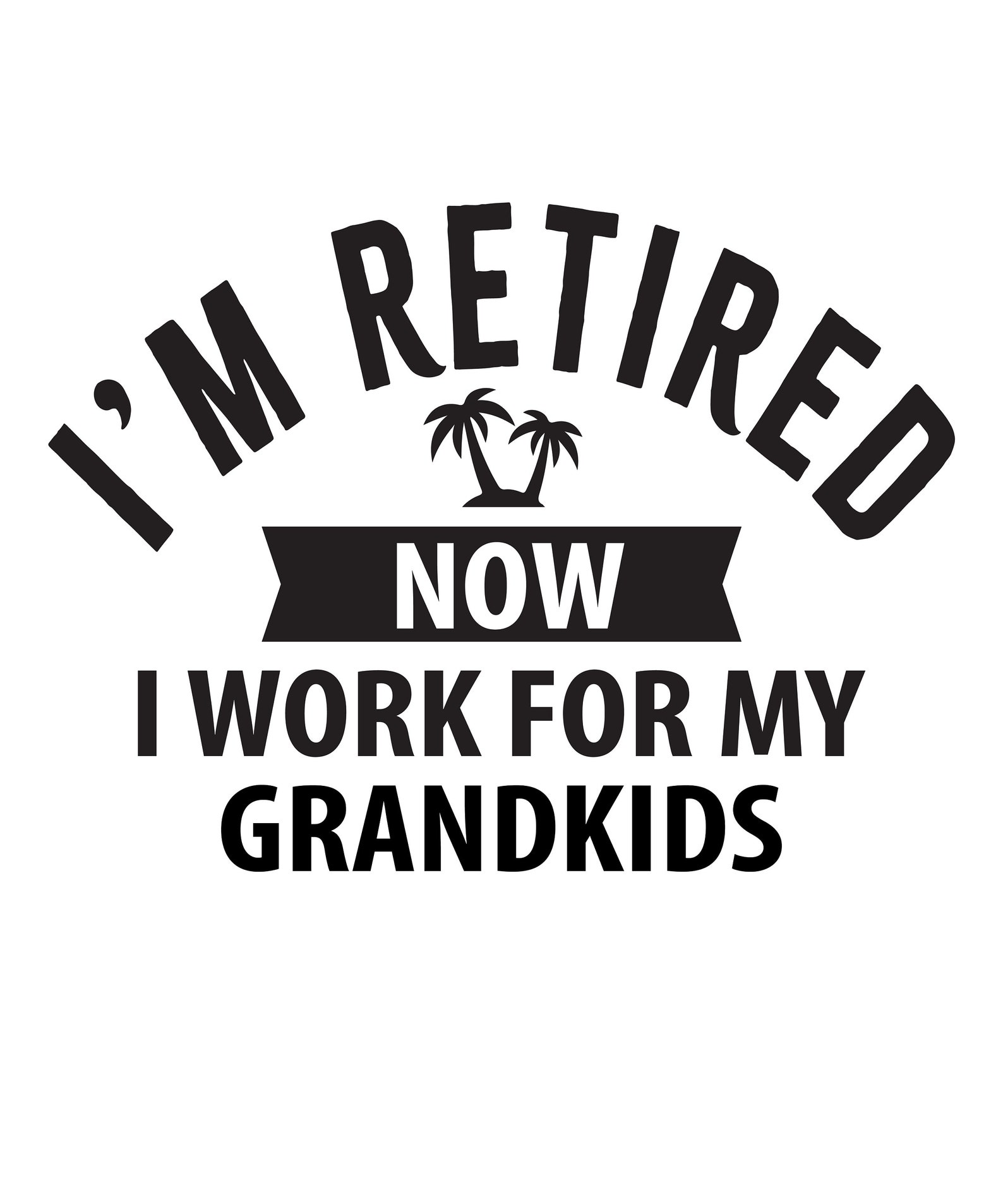 I’m Retired Now I Work for My Grandkids Svg Png, Retirement Png - Etsy