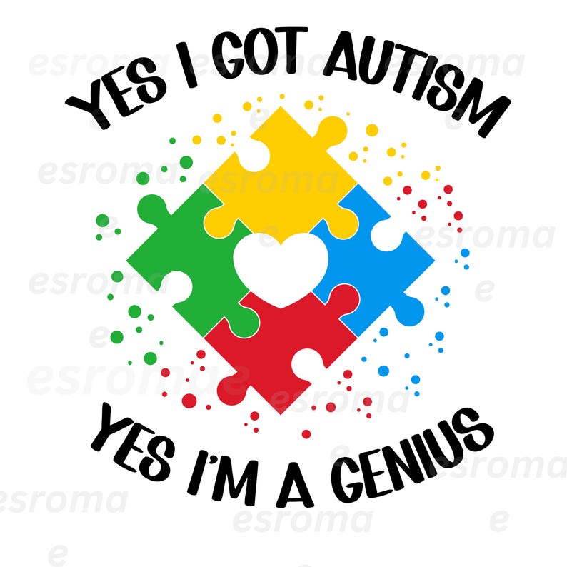 Autism Awareness Svg Png, Yes I Got Autism, Yes I'm A Genius Svg Png ...