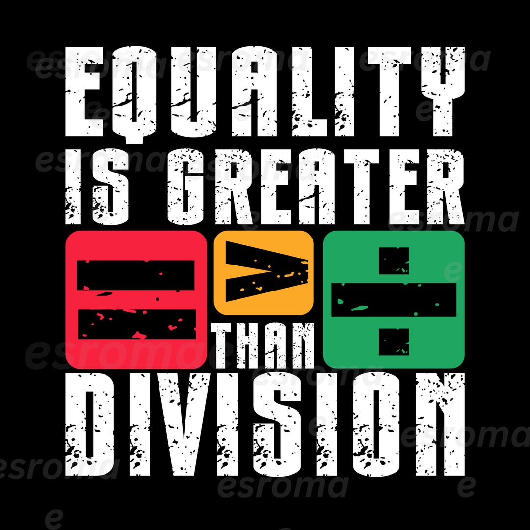 Equality is Greater Than Division Svg Png, Black History Month T-shirt ...
