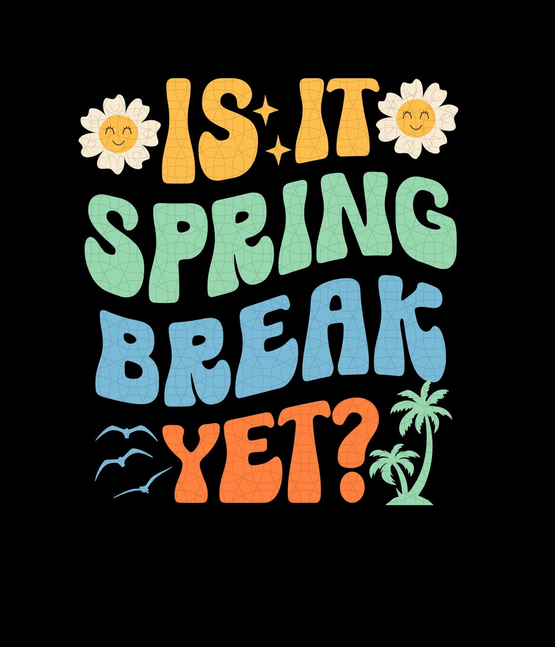 Groovy Spring Break 2024 Svg Png, is It Spring Break Yet? Svg Png ...