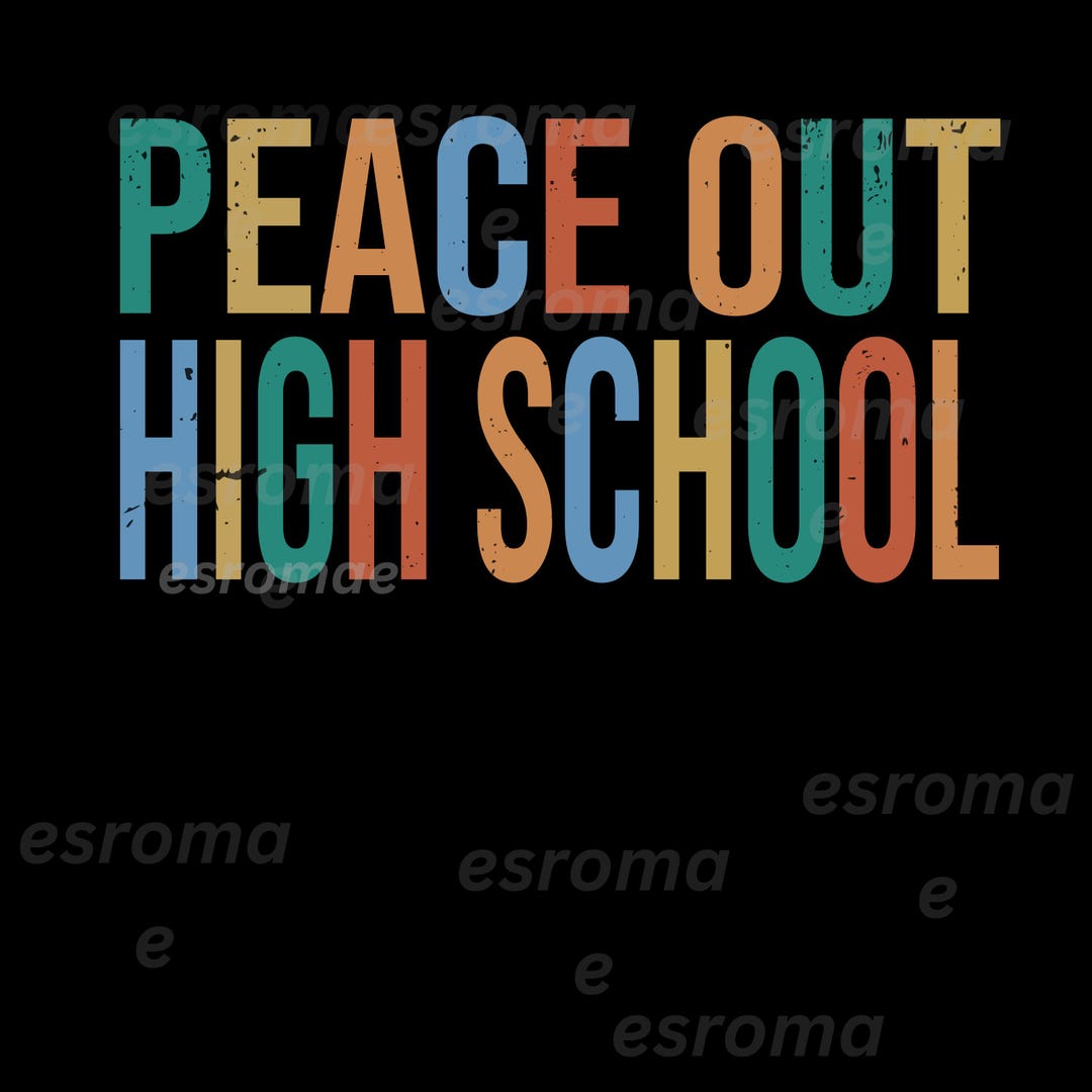 Peace Out High School Svg Png, Last Day of School High School, Teacher ...