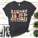 August is My Birthday Yes the Whole Month Svg Png, Cute Groovy Gift ...