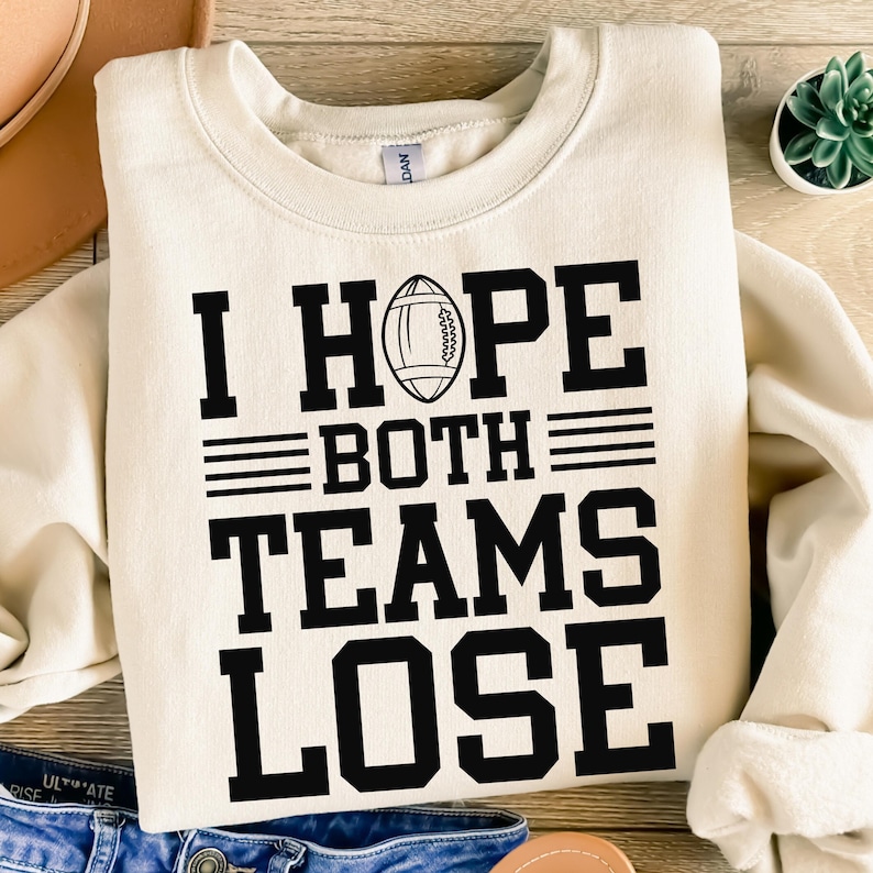 I Hope Both Teams Lose SVG PNG, Funny Football, Game Day Png, Funny Football Outfit Design - Etsy