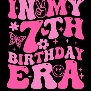 In My 7th Birthday Era Svg Png, Happy Birthday Girl Groovy Retro Svg ...
