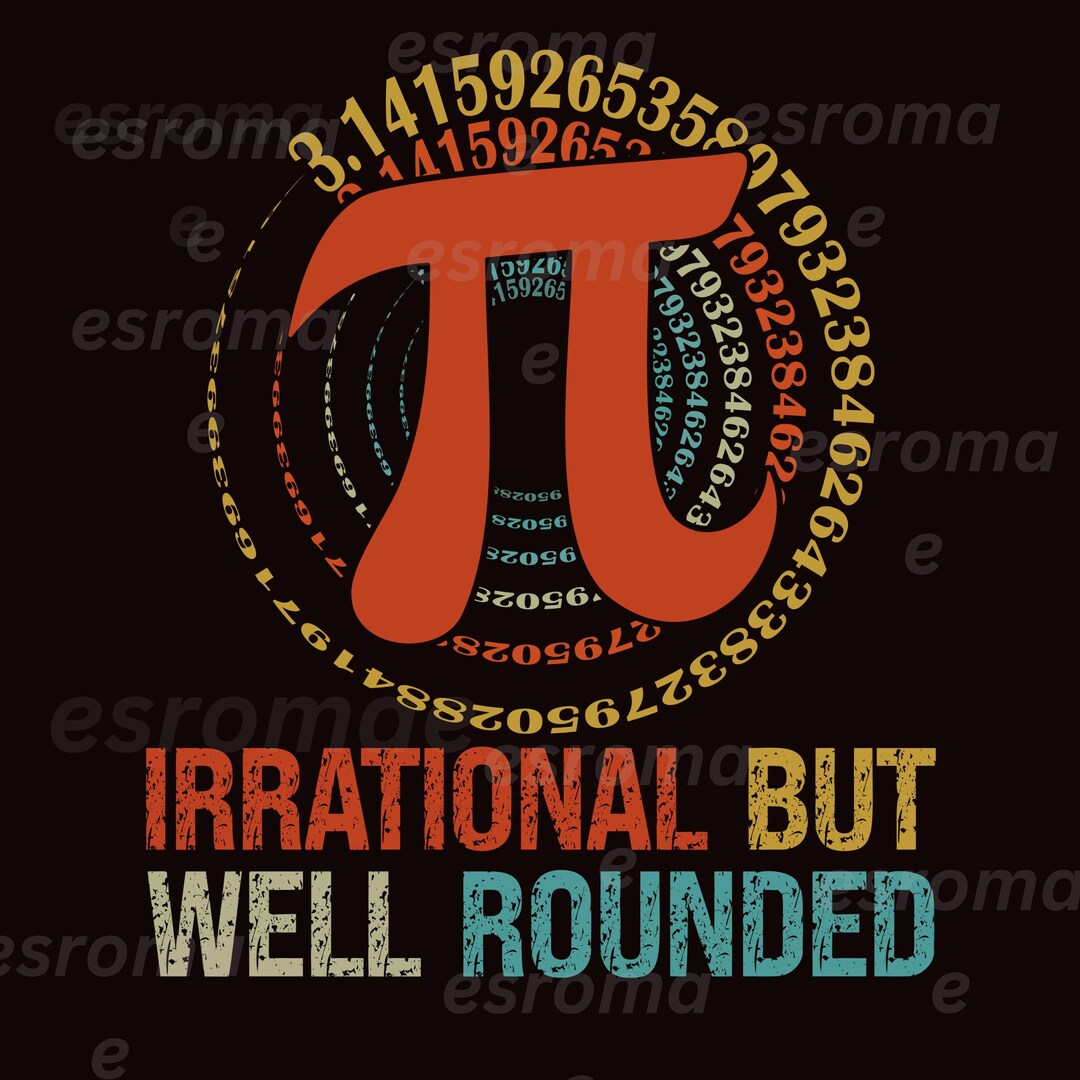 Irrational but Well-rounded Pi Day Design Svg Png, Pi Digits Design Svg ...