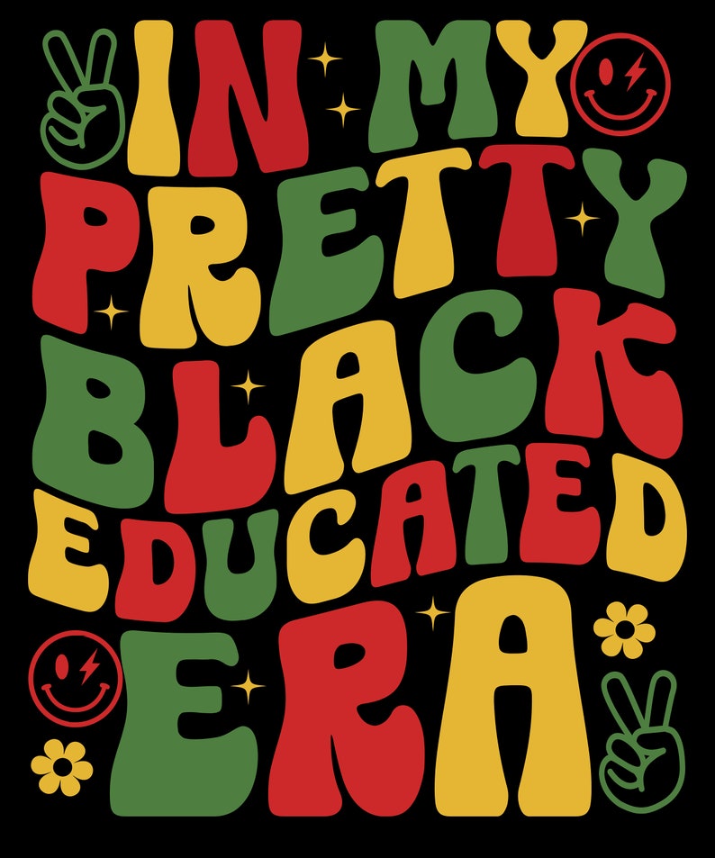 In My Pretty Black Educated Era Svg Png, Groovy Black History Month ...