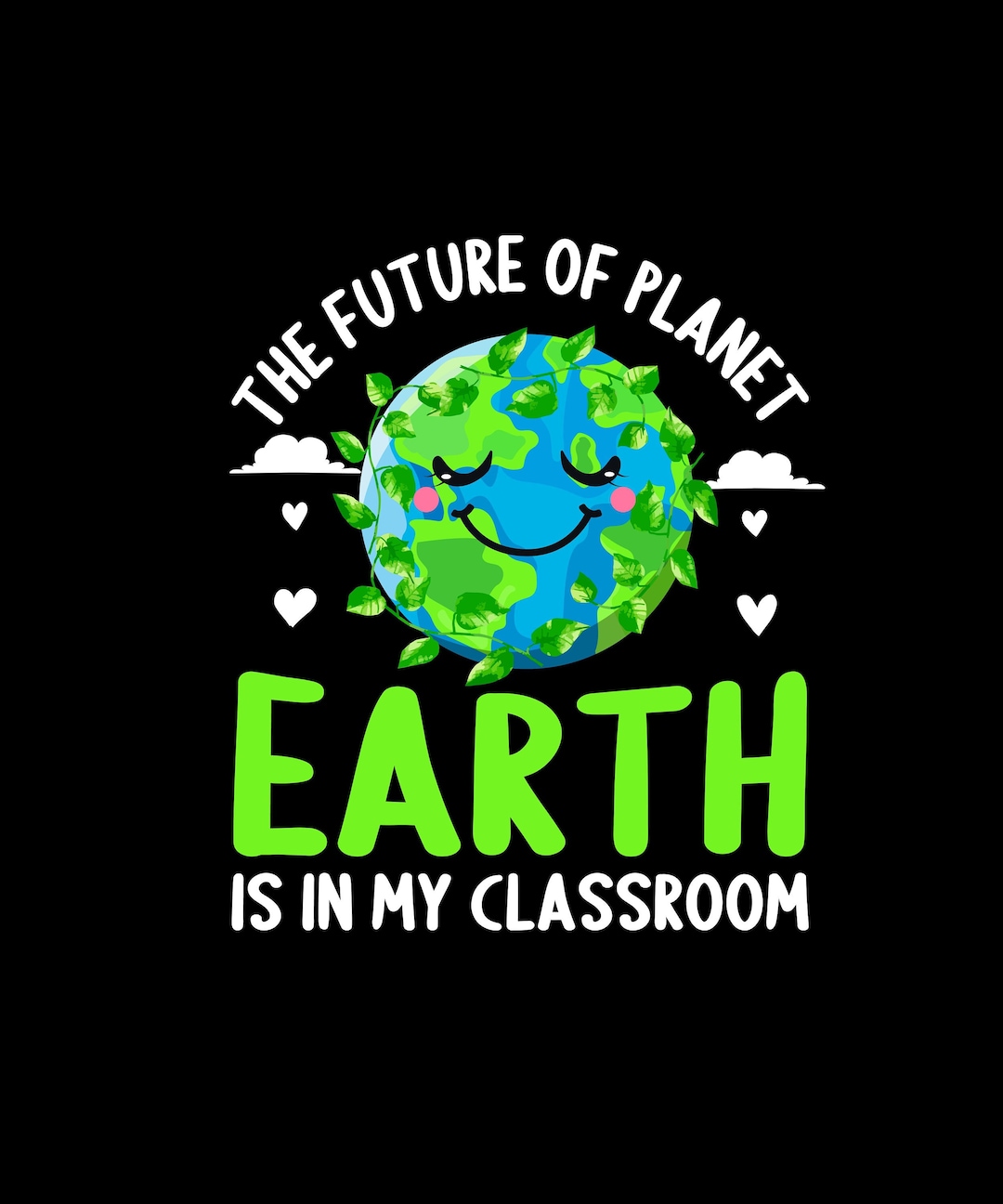 The Future of Planet Earth is in My Classroom Teacher Kids Png, Earth ...