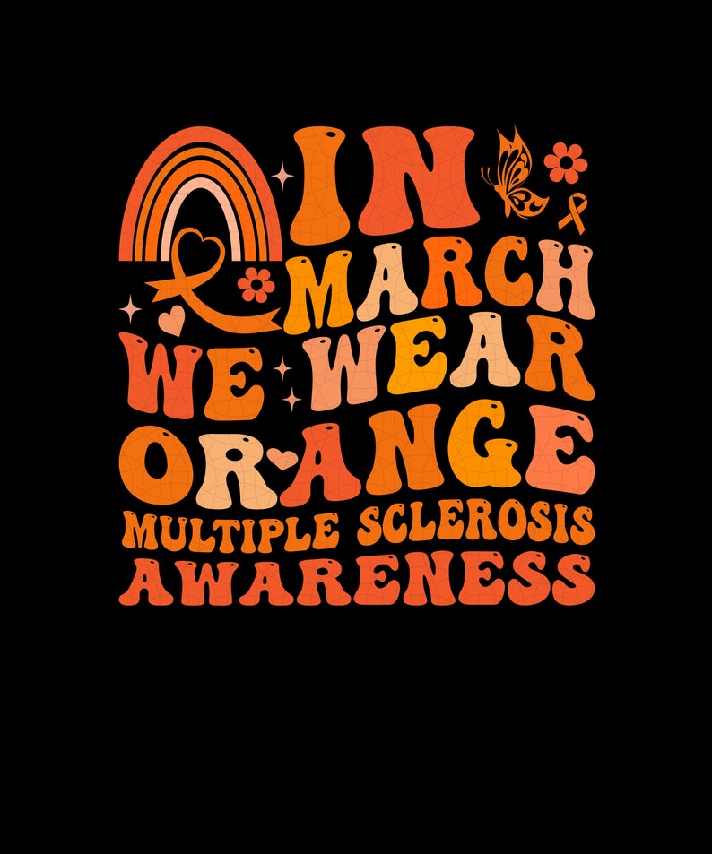 In March We Wear Orange MS Multiple Sclerosis Awareness Svg Png ...
