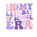 In My Last Day of School Era Svg Png, Happy Last Day of School SVG ...