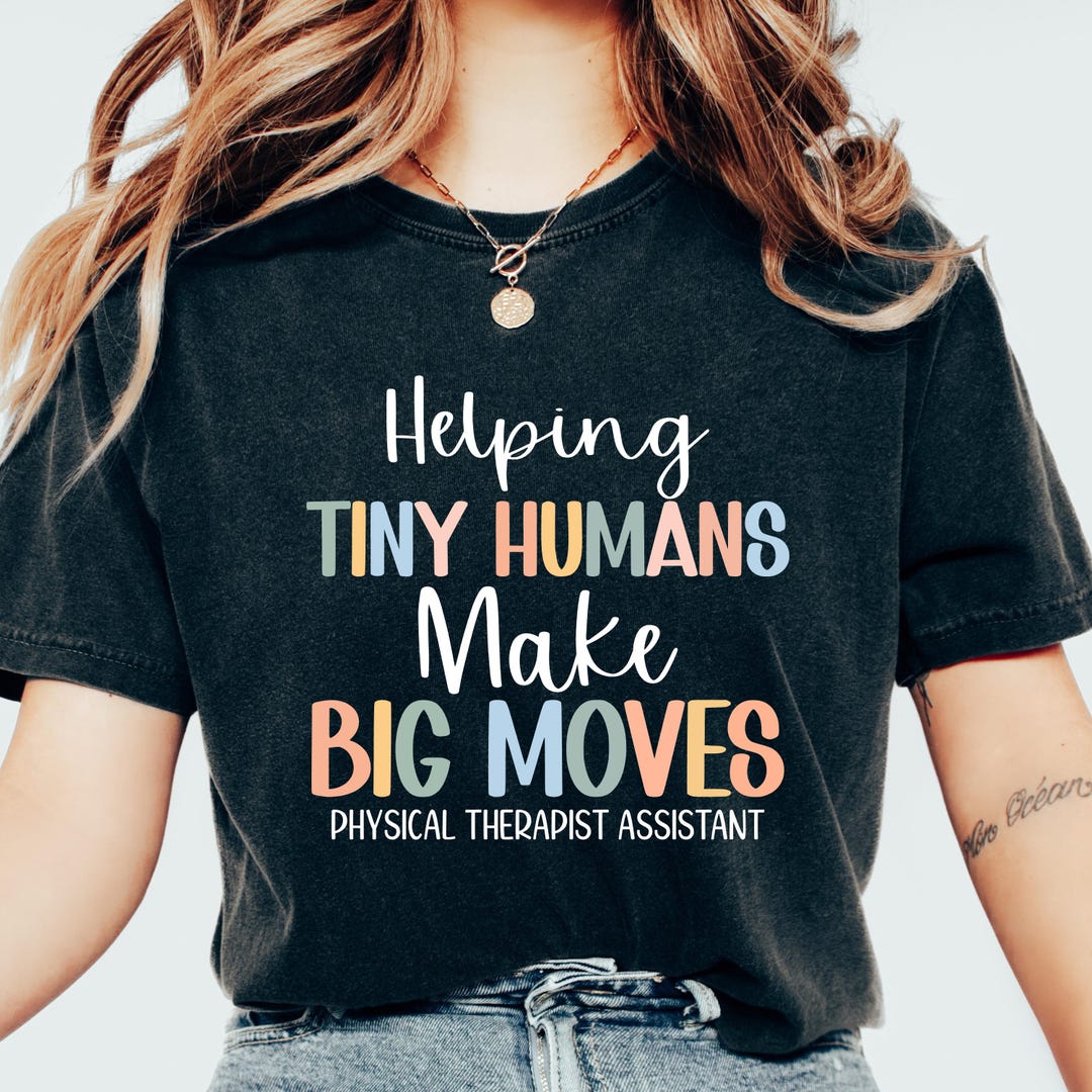 Helping Tiny Humans Make Big Moves Svg Png, Physical Therapist ...