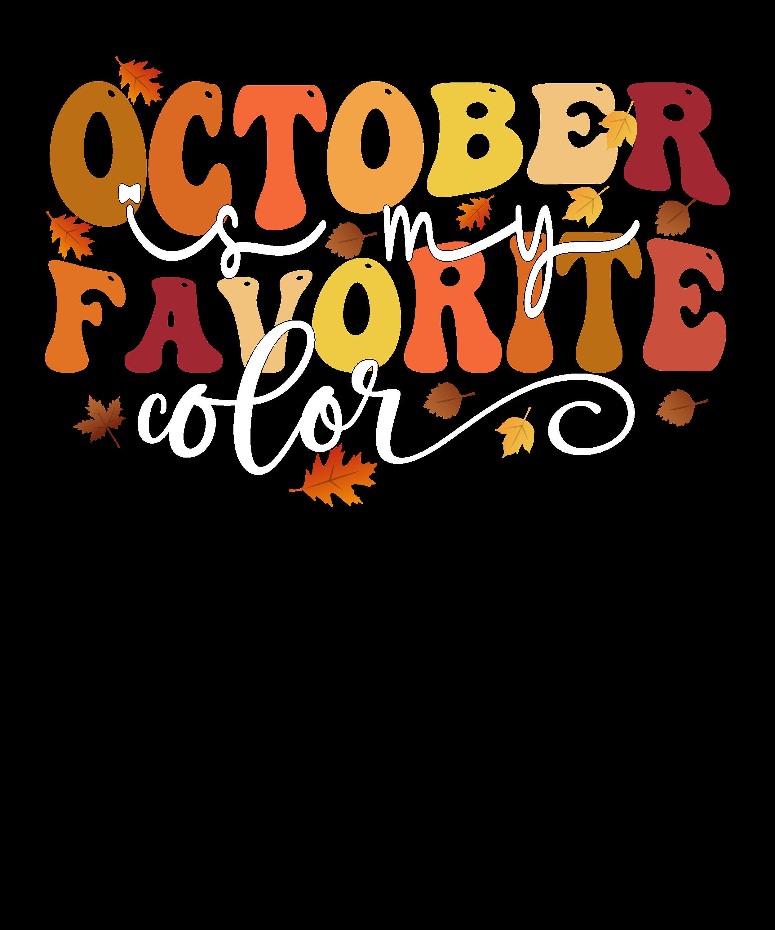 October is My Favorite Color Svg Png, Fall Autumn Lovers Png ...