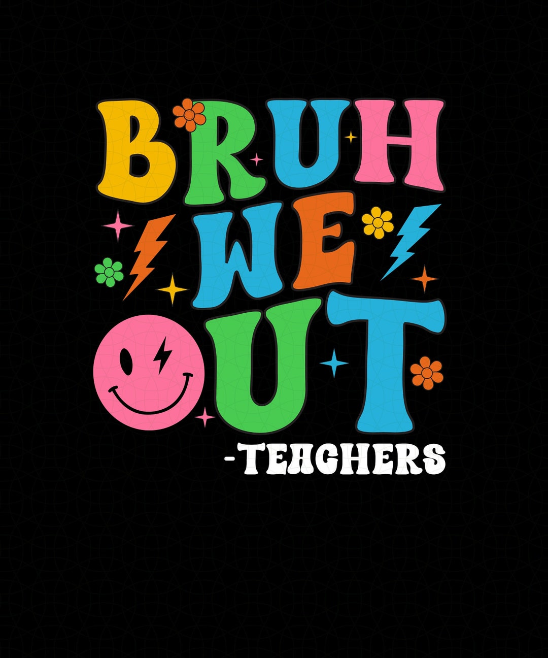 Bruh We Out Teachers Svg Pmg, End of School Year Teacher Svg, Retro ...