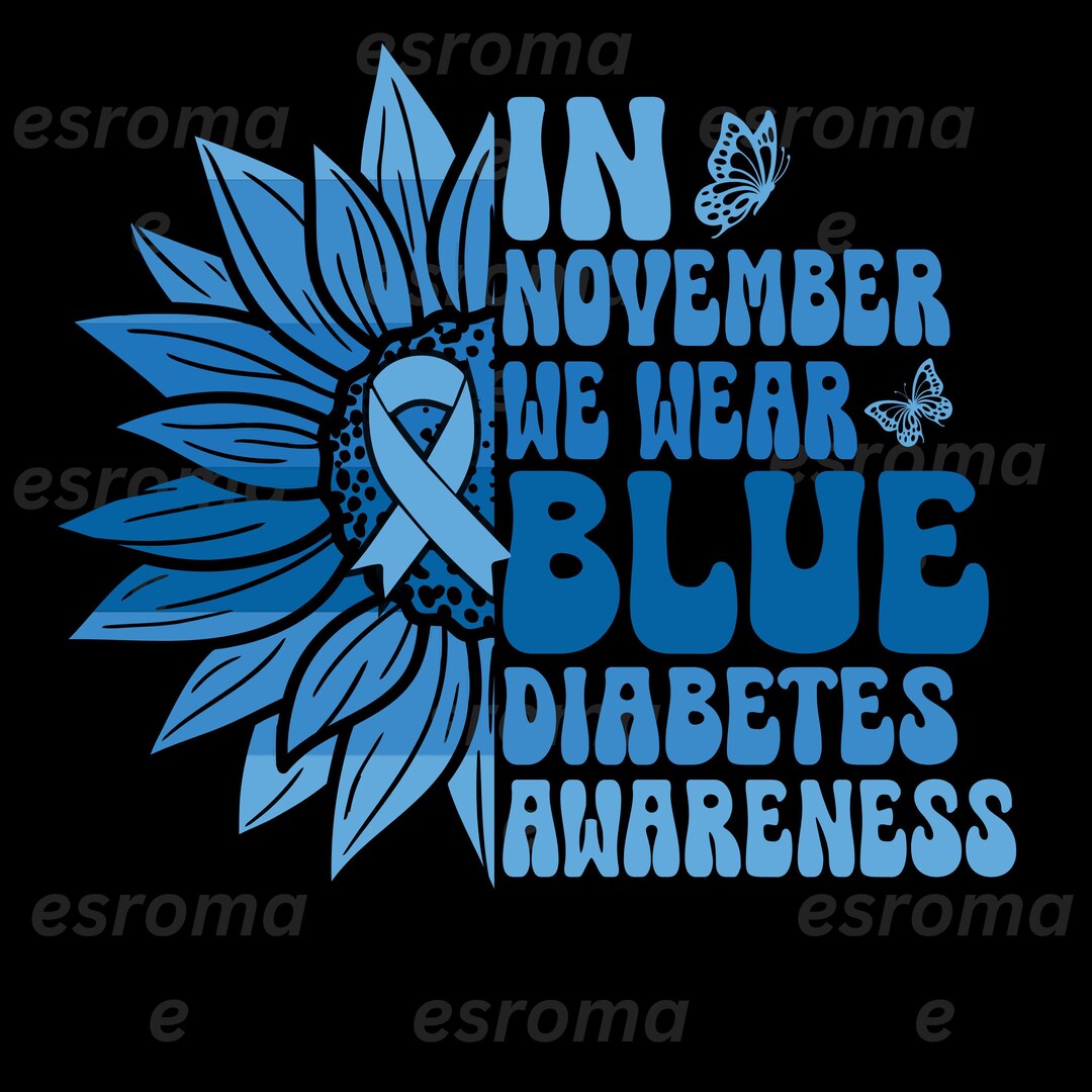 In November We Wear Blue Diabetes Awareness Svg Png, Diabetes Awareness ...
