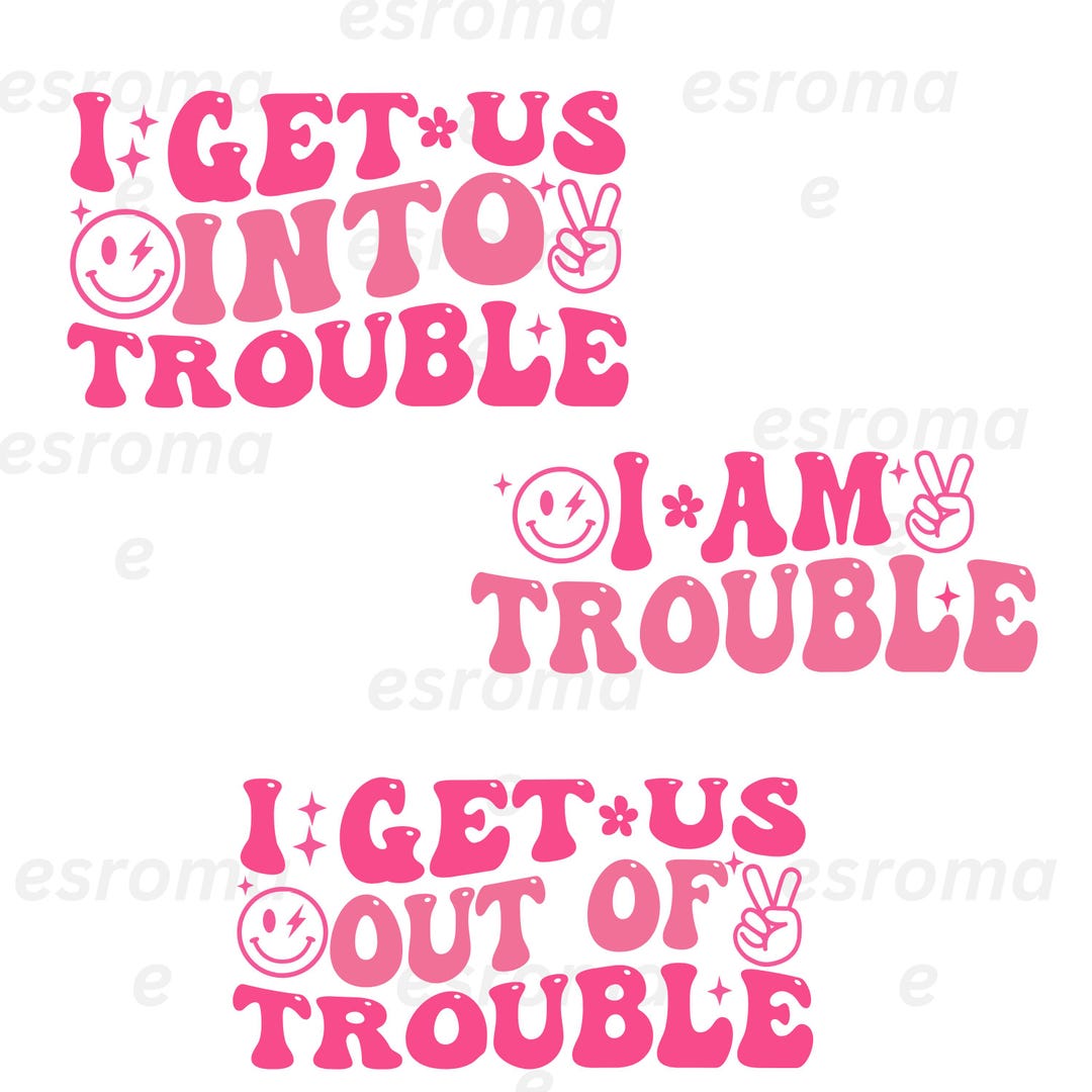 I Get Us Into Trouble Svg Png, I Get Us Out of Trouble Svg Png, Funny ...
