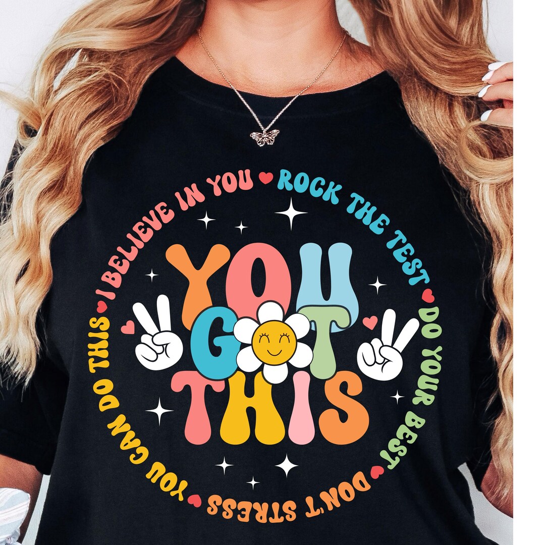 You Got This Svg Png, Testing Day Motivational Teacher, Its Test Day ...