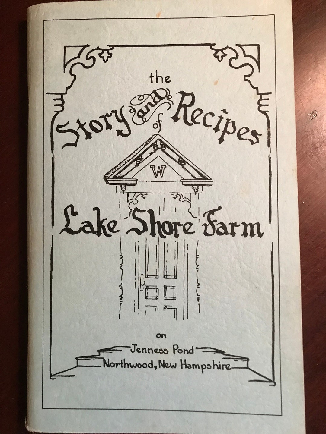 The Story and Recipes of Lake Shore Farm - Jenness Pond, Northwood NH ...