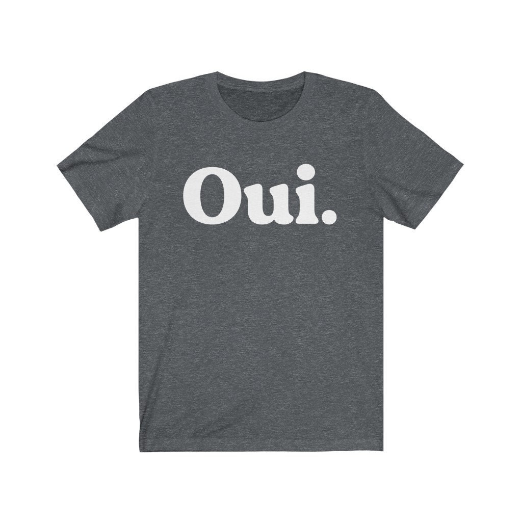 Oui Oui T-shirt Feminist tee French Sayings Famous Shirt | Etsy