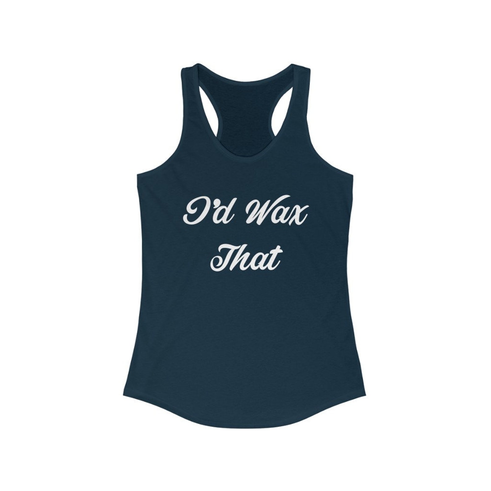 I'd Wax That Racerback Tank, I'd Wax That Tee, Funny Esthetician Gift ...