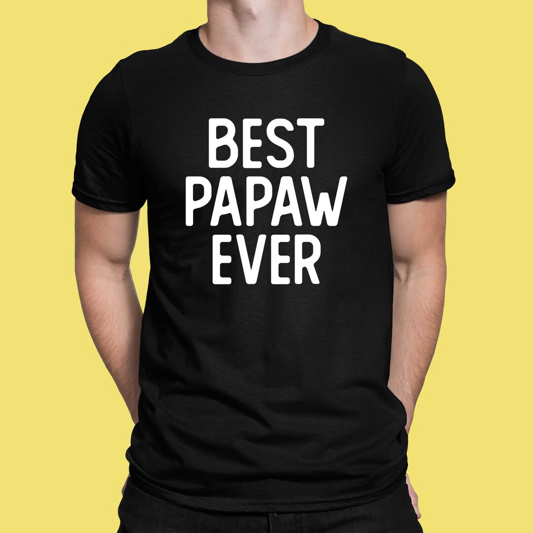 Best Papaw Ever Shirt, Best Papaw Ever Gift, Awesome Papaw T-shirt ...