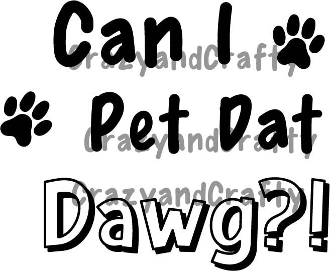 Can I Pet Dat Dawg? SVG - Etsy