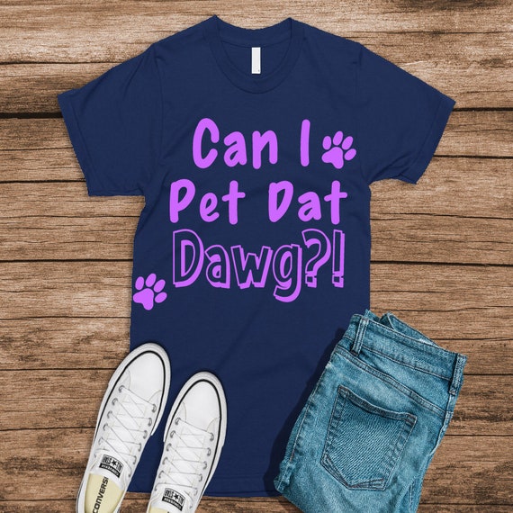 Can I Pet Dat Dawg SVG | Etsy Can I Pet Dat Dawg SVG | Etsy