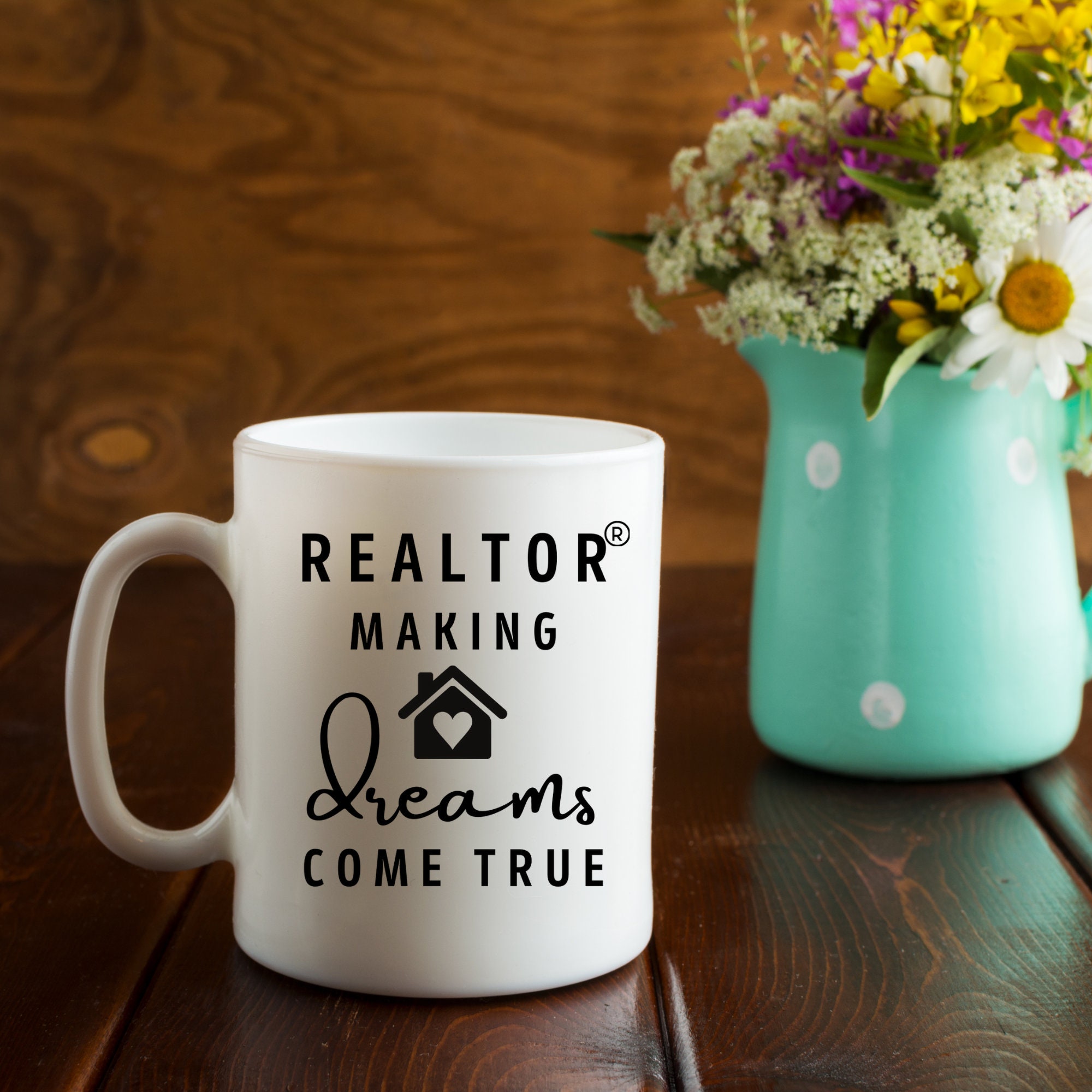 Realtor, Making Home Dreams Come True | #realtor | Coffee Mug | Real ...