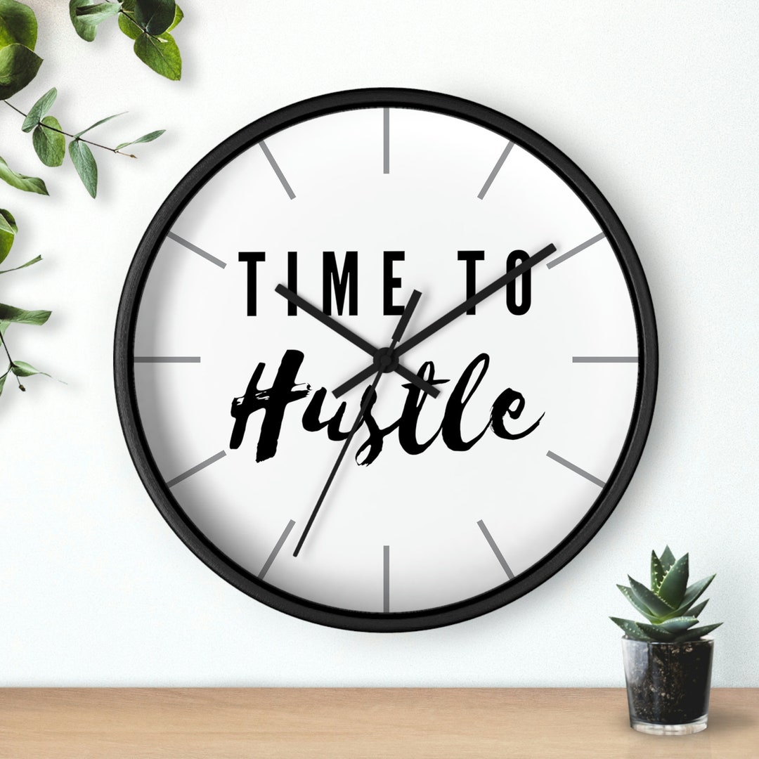 Time to Hustle Wall Clock, Hustler, Home Office Decor, Unique Clocks ...