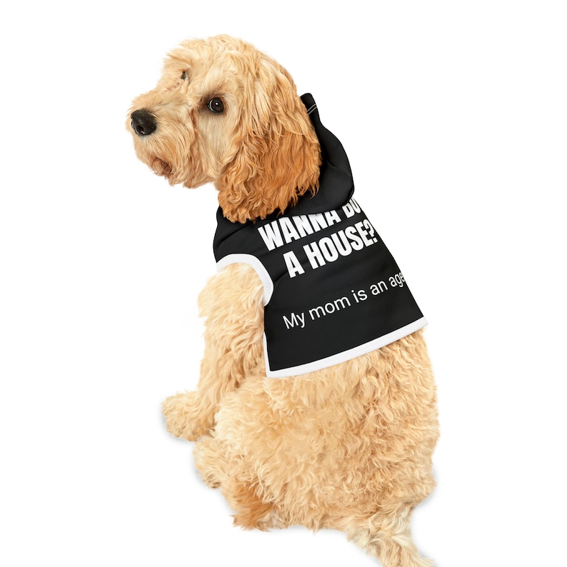 Wanna Buy A House, My Mom is an Agent Pet Hoodie - Etsy