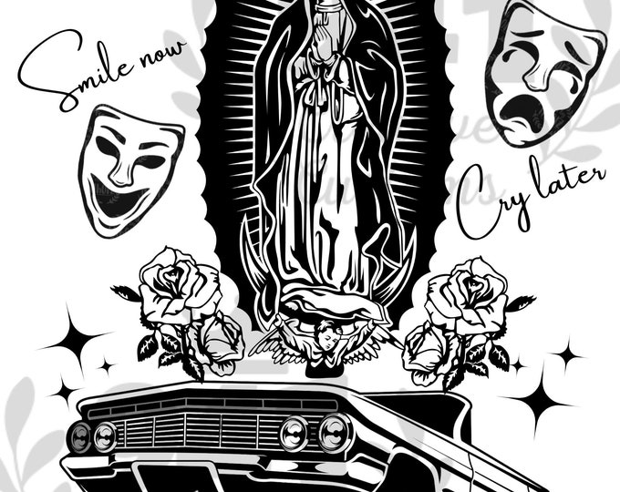 Virgin Mary Lowrider and Roses Smile Now Cry Later Png File - Etsy
