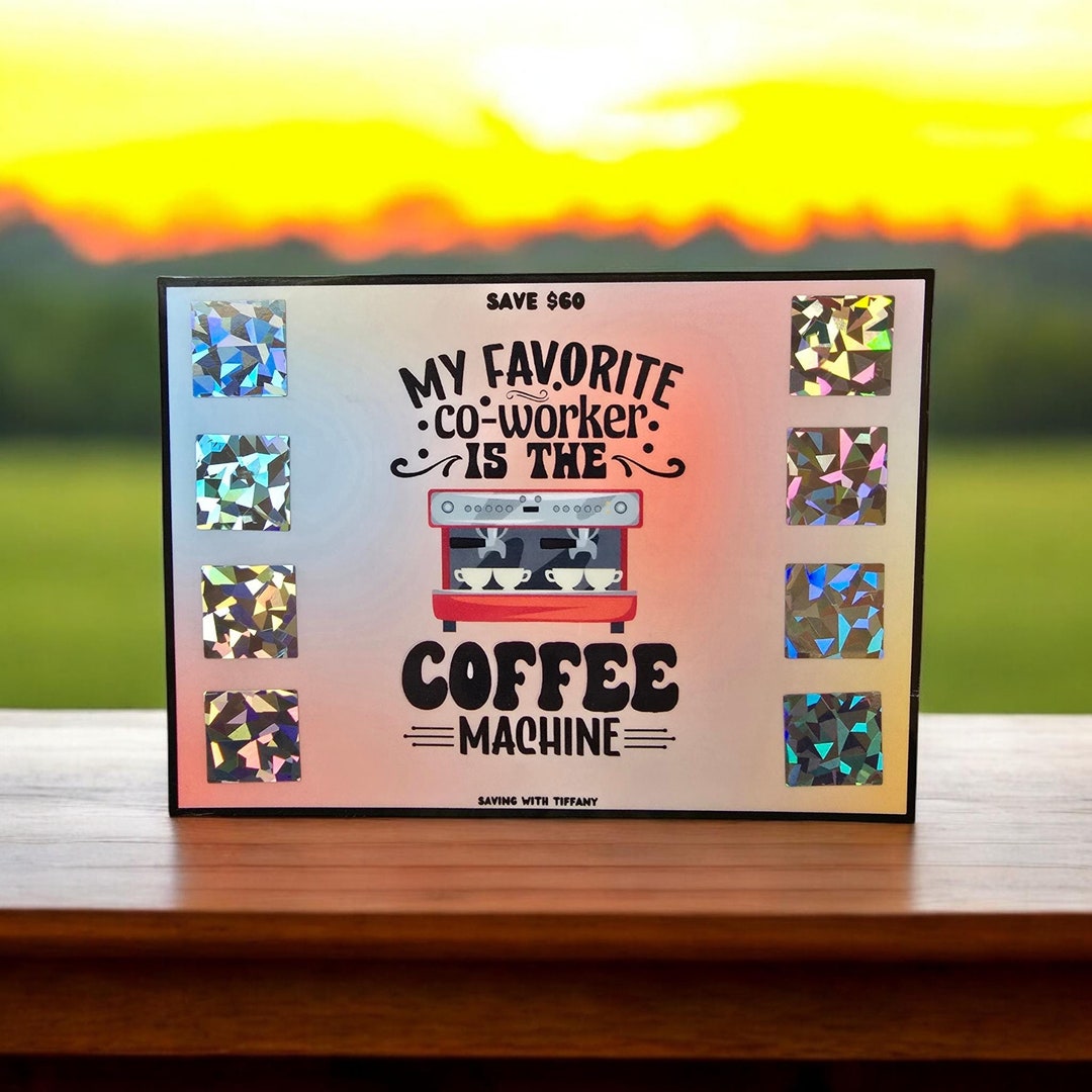 My Favorite Co-worker is the Coffee Machine- Save 60, Scratch and Save ...
