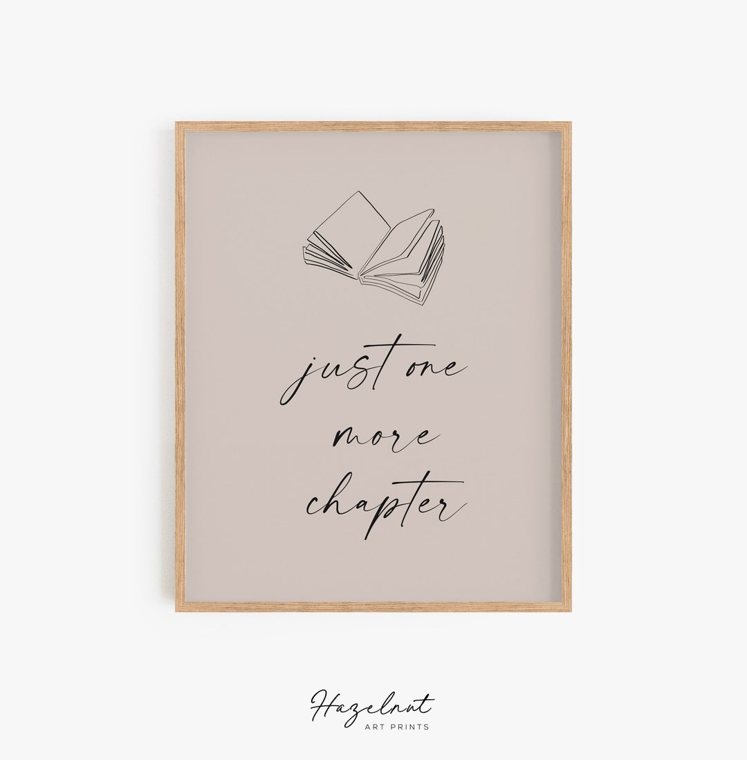 Bookish Wall Art, Just One More Chapter Print, Bookish Gifts, Book ...