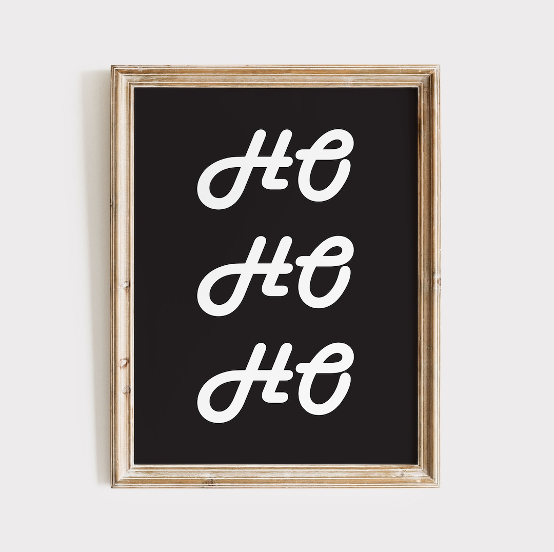 Ho Ho Ho Print, Christmas Ho Ho Ho Art, Christmas Printable Wall Art ...